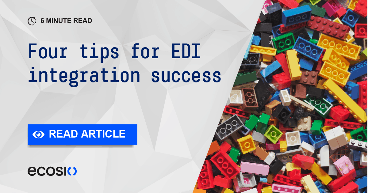 Four Tips to Ensure Your EDI Integration Project is a Success – ecosio