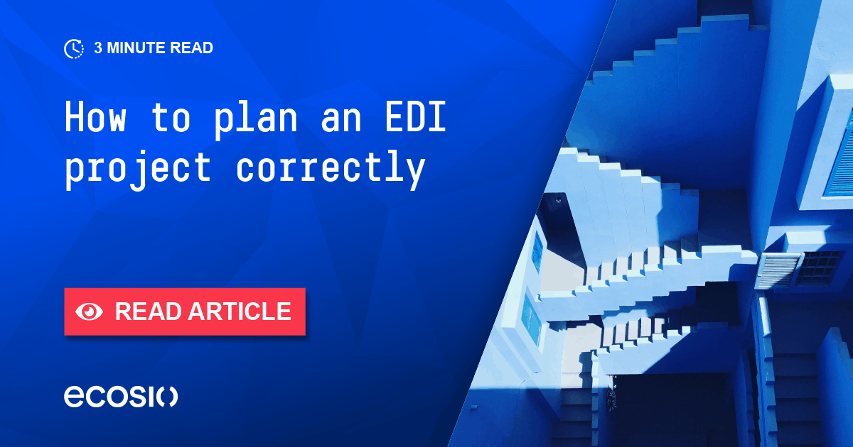 How to Plan an EDI Project Correctly – ecosio