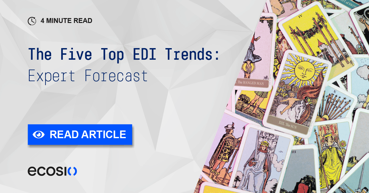 The Five Top EDI Trends: Expert Forecast – ecosio