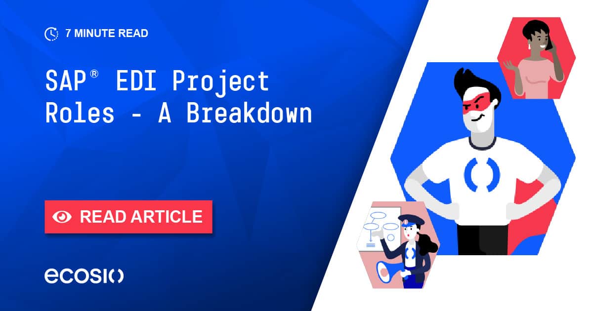 SAP® EDI Project Roles – A Breakdown – ecosio