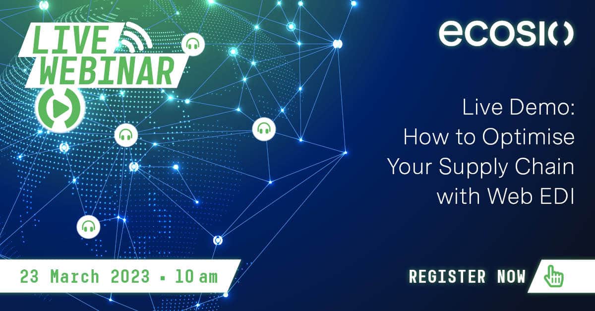 ⏰ Webinar | Live Demo – How to Optimise Your Supply Chain with Web EDI – ecosio