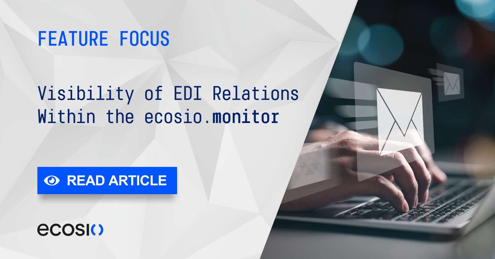 Feature Focus: Visibility of EDI Relations Within the ecosio.monitor ...